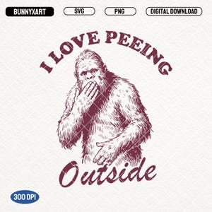 I Love Peeing Outside SVG PNG, Funny Assquatch Png, Funny Camping Shirt ...
