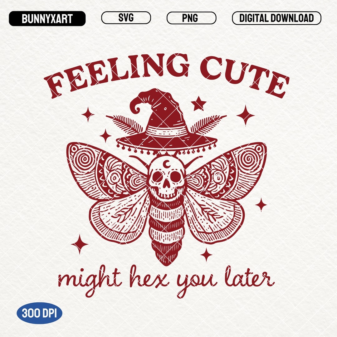Feeling Cute Might Hex You Later SVG PNG Files, Vintage Halloween Moth ...