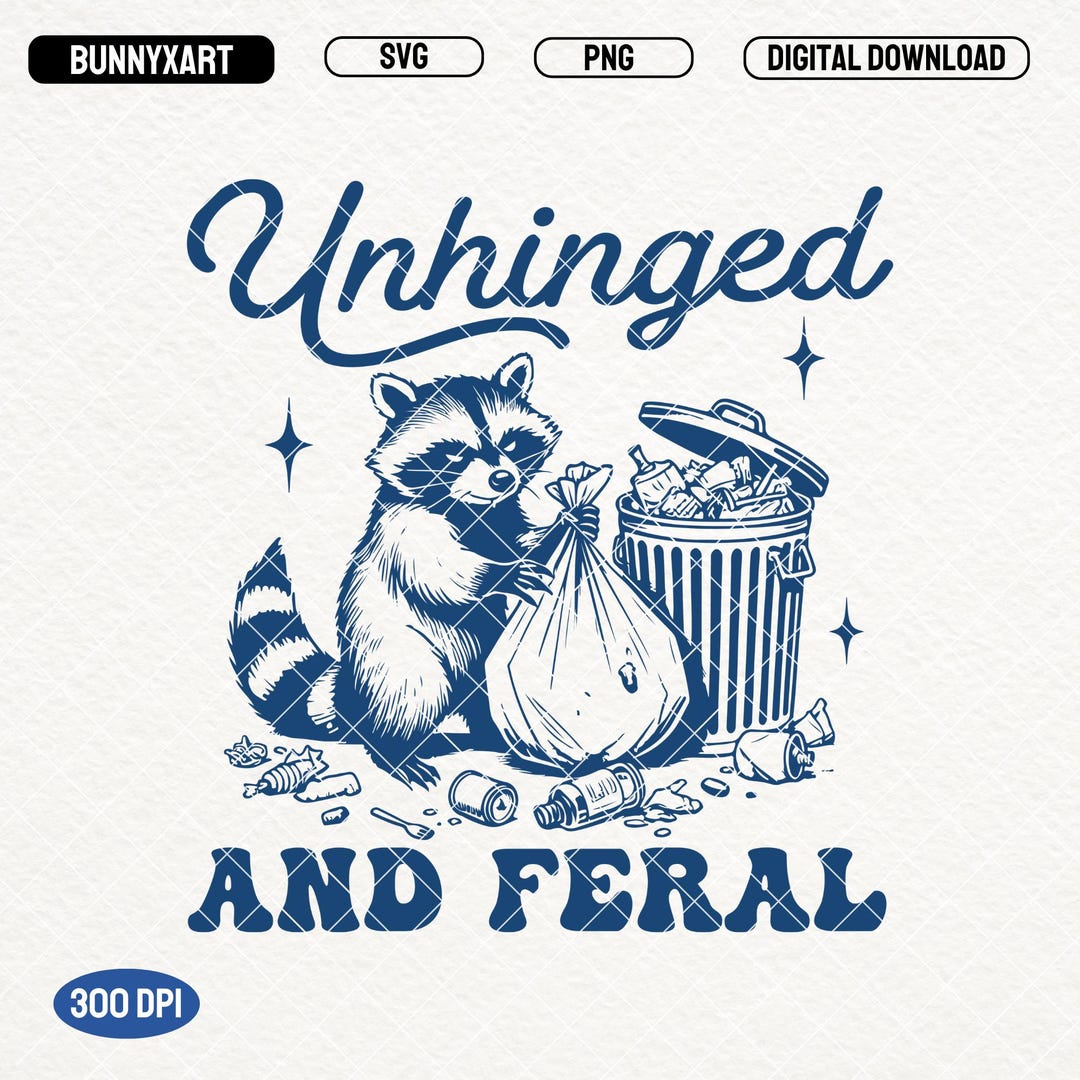 Funny Raccoon SVG PNG, Unhinged Feral Design (digital Download) - Etsy