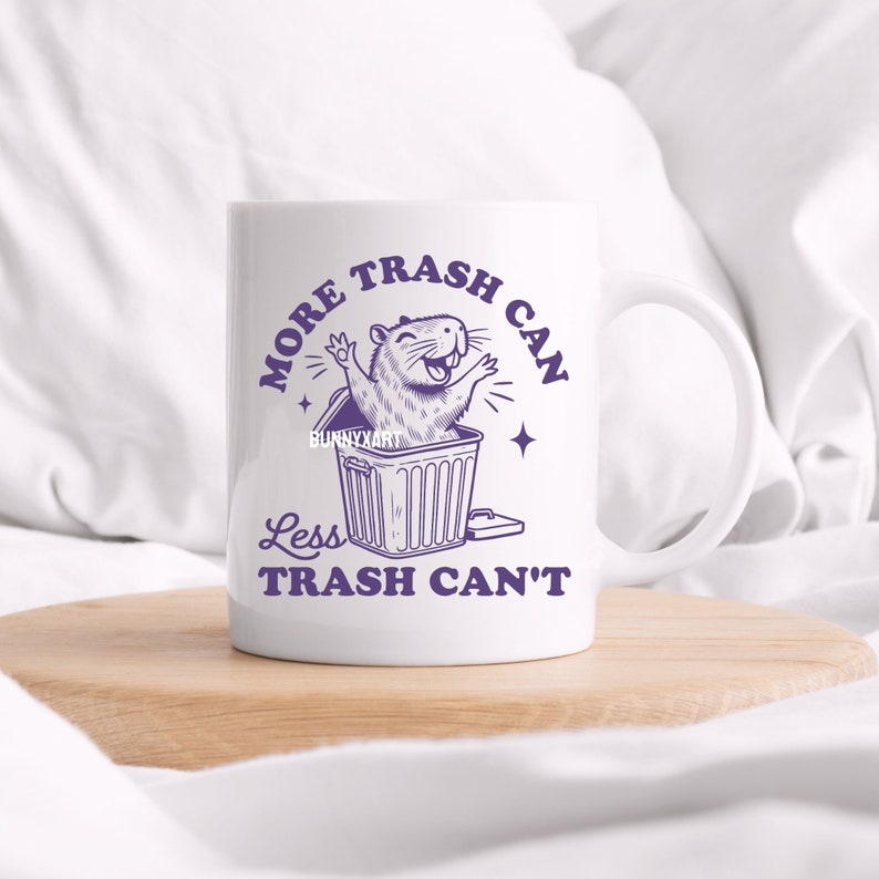 More Trash Can Less Trash Can't, SVG PNG Files, Trendy Funny Capybara ...