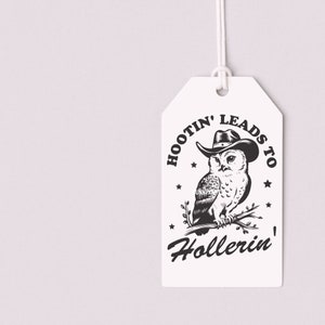Hootin' Leads to Hollerin, SVG PNG Files, Funny Cowboy Owl PNG, Country ...