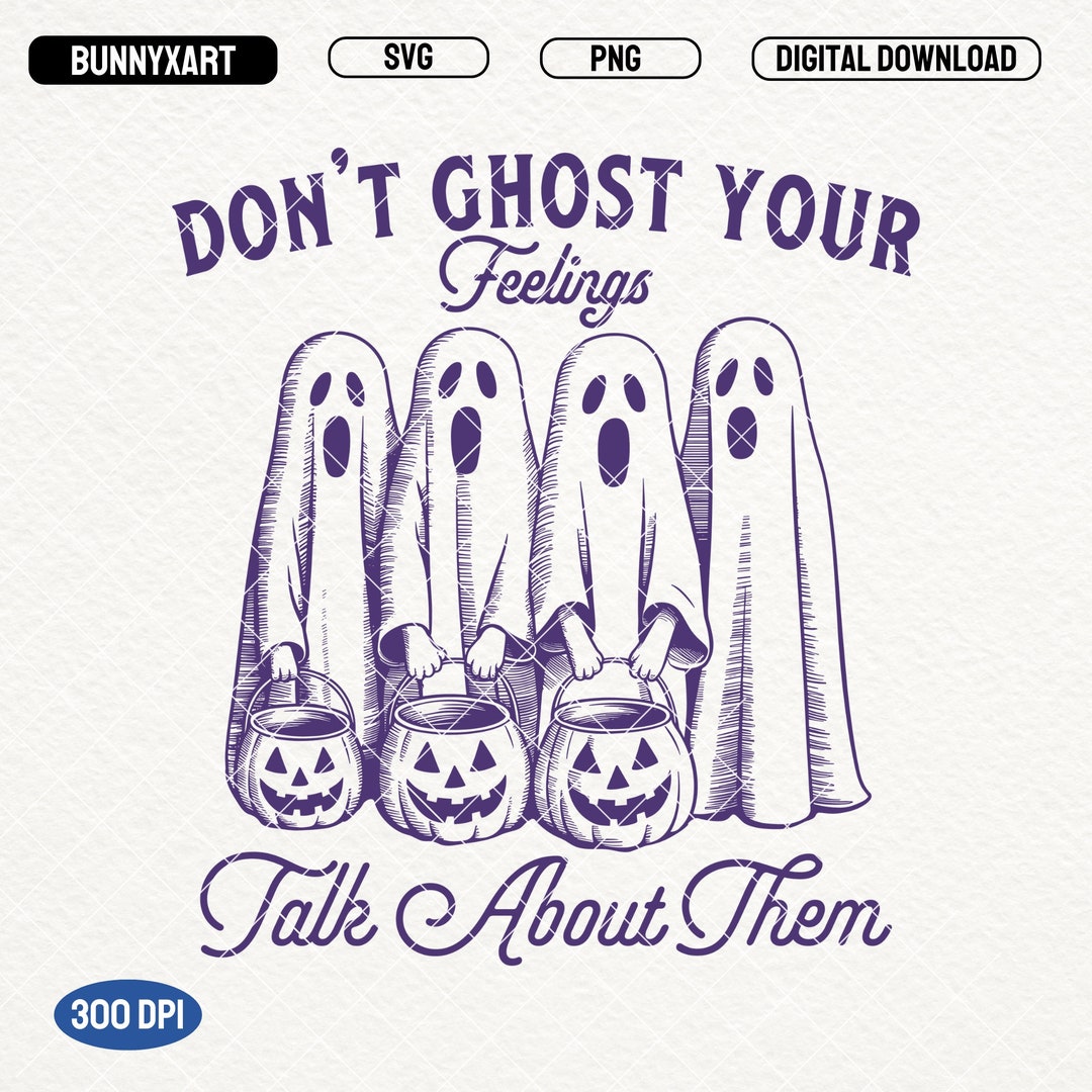 Don't Ghost Your Feelings SVG PNG, Mental Health Halloween PNG, Vintage ...