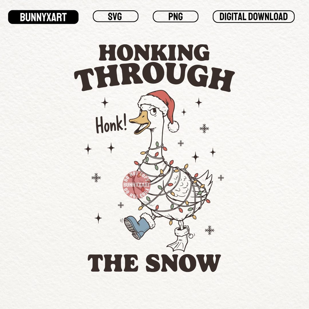 Honking Through the Snow Goose SVG PNG, Funny Christmas Goose ...