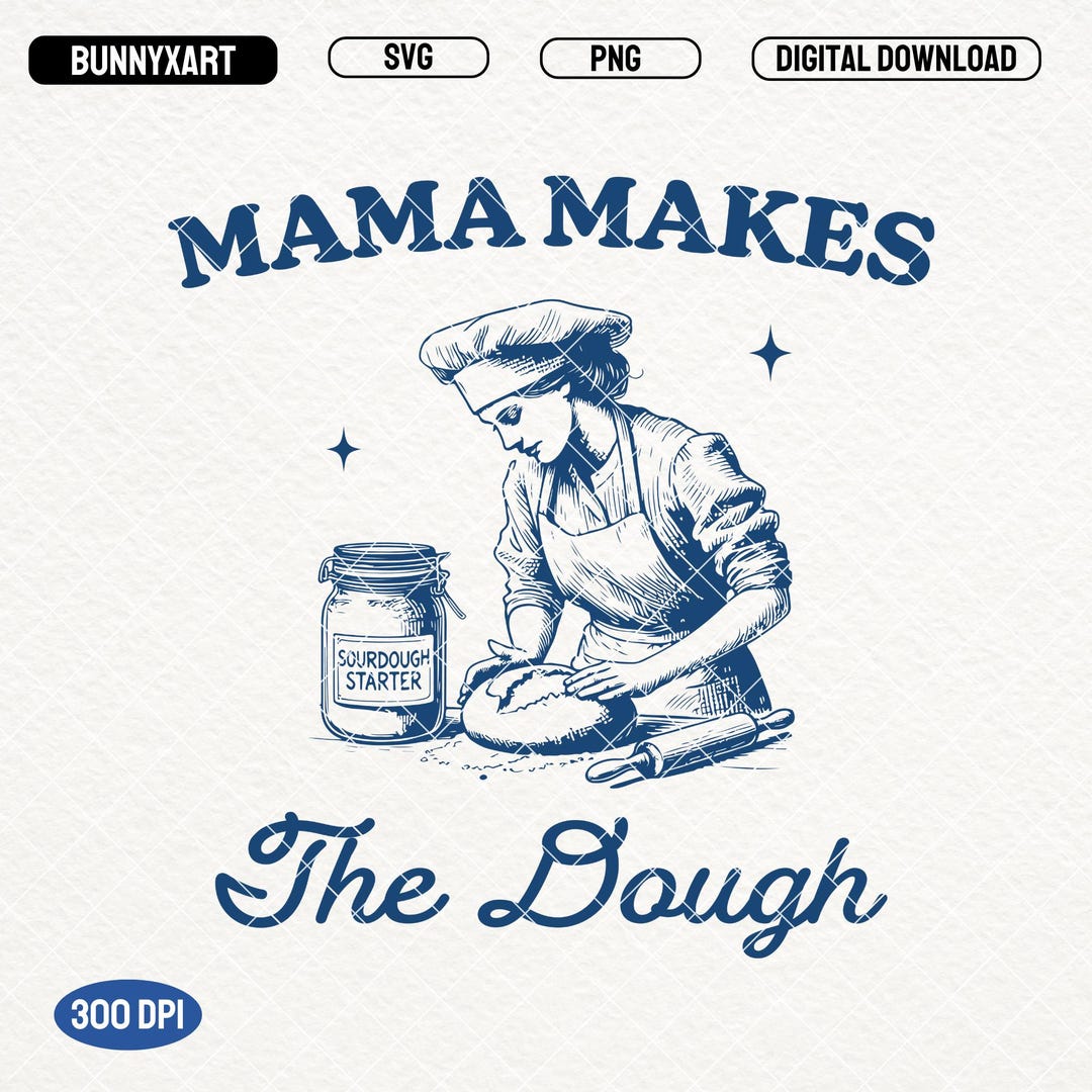 Mama Makes the Dough Baking SVG PNG, Retro Sourdough Mama, Bread Baking ...