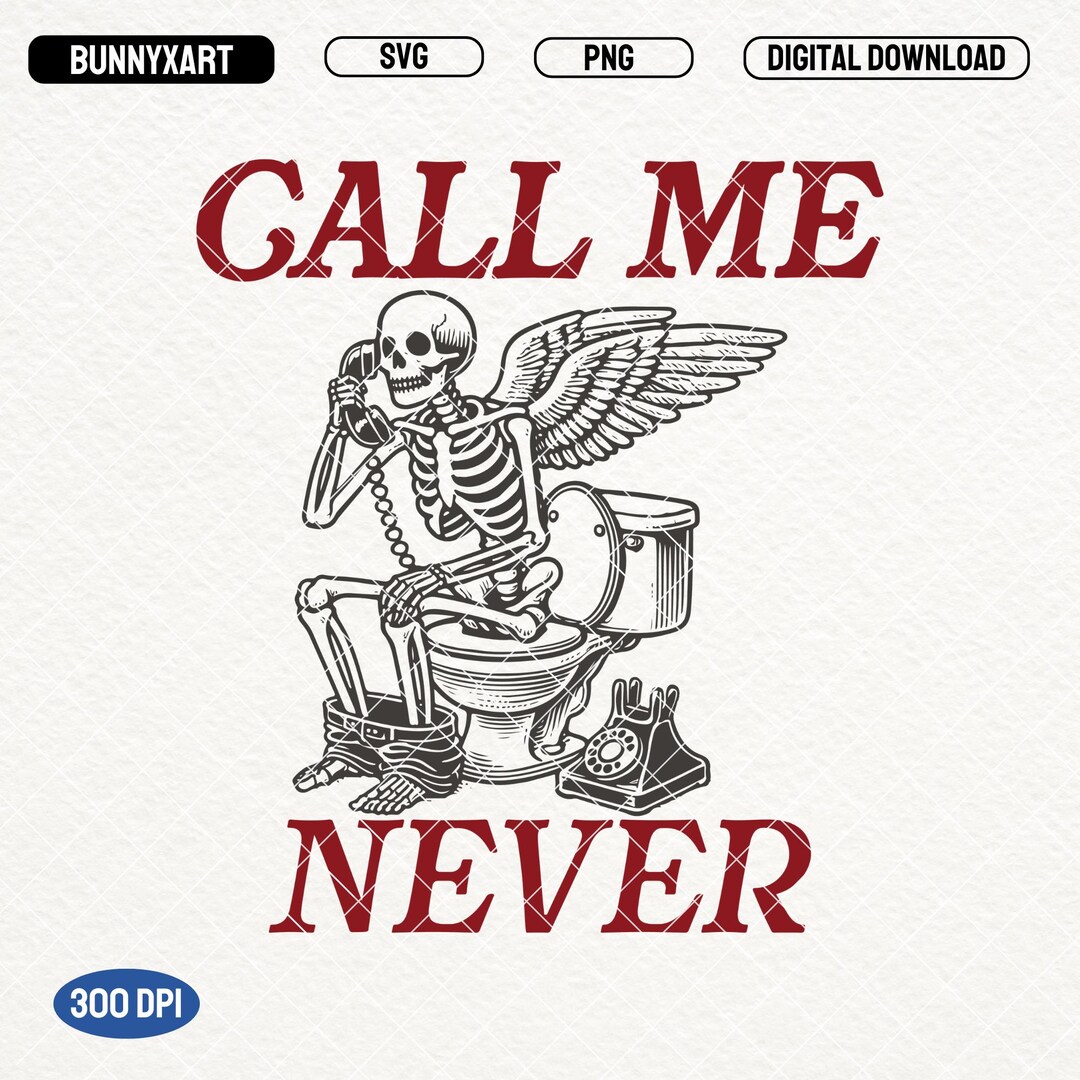 Call Me Never SVG PNG, Funny Skeleton Valentines, Vintage Retro Trendy ...