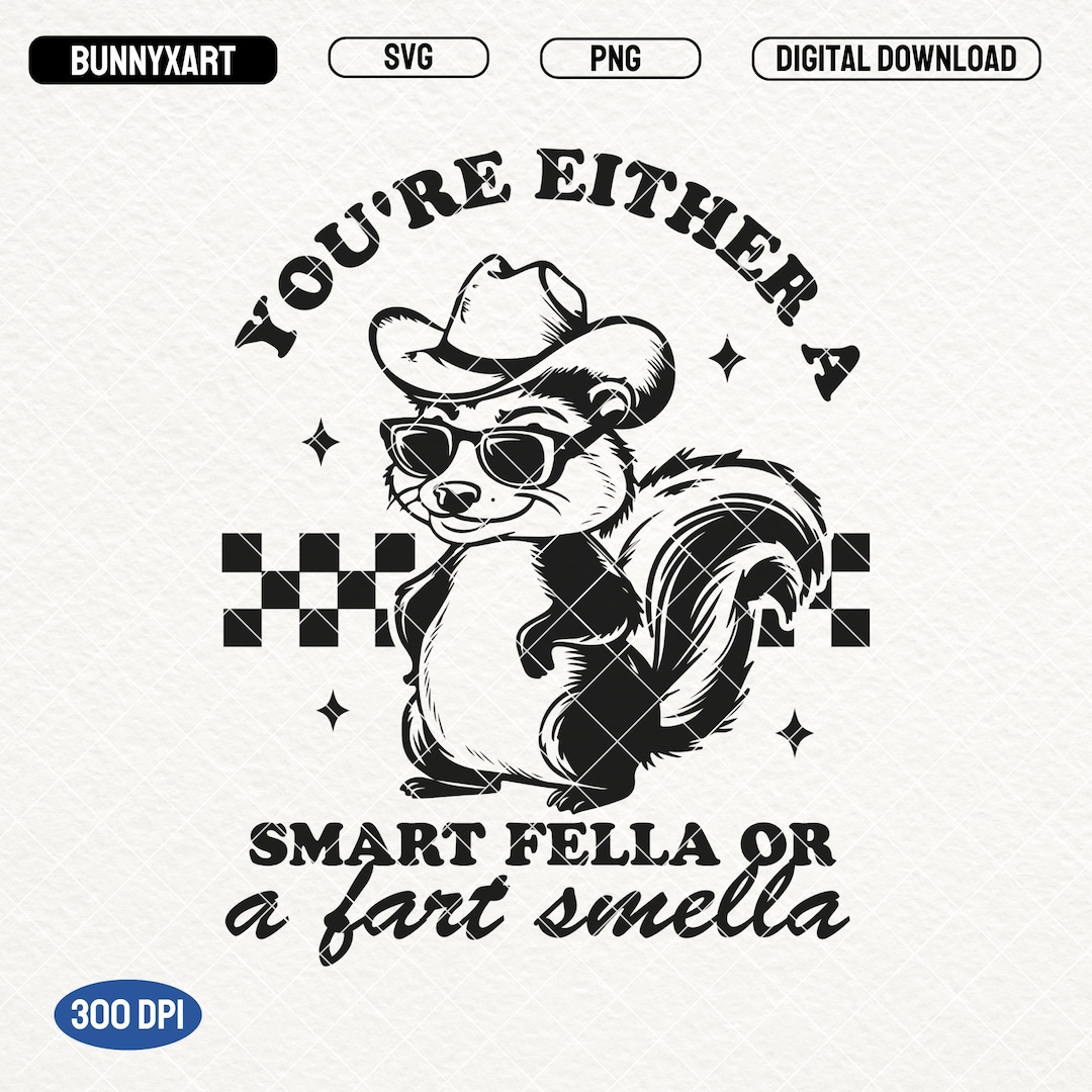 You Are Either A Smart Fella or A Fart Smella, SVG PNG Files, Vintage ...