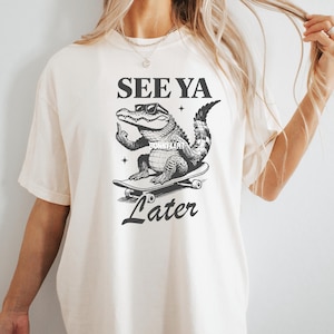 See Ya Later Alligator SVG PNG, Funny Alligator Shirt Design, Sarcastic ...