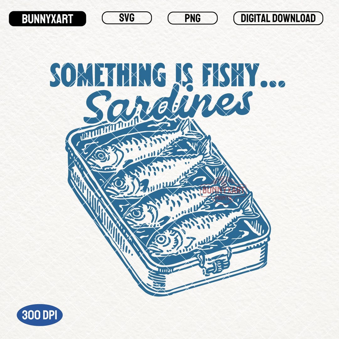 Sardines SVG PNG, Something is Fishy Sardines Fish Market, Trendy ...