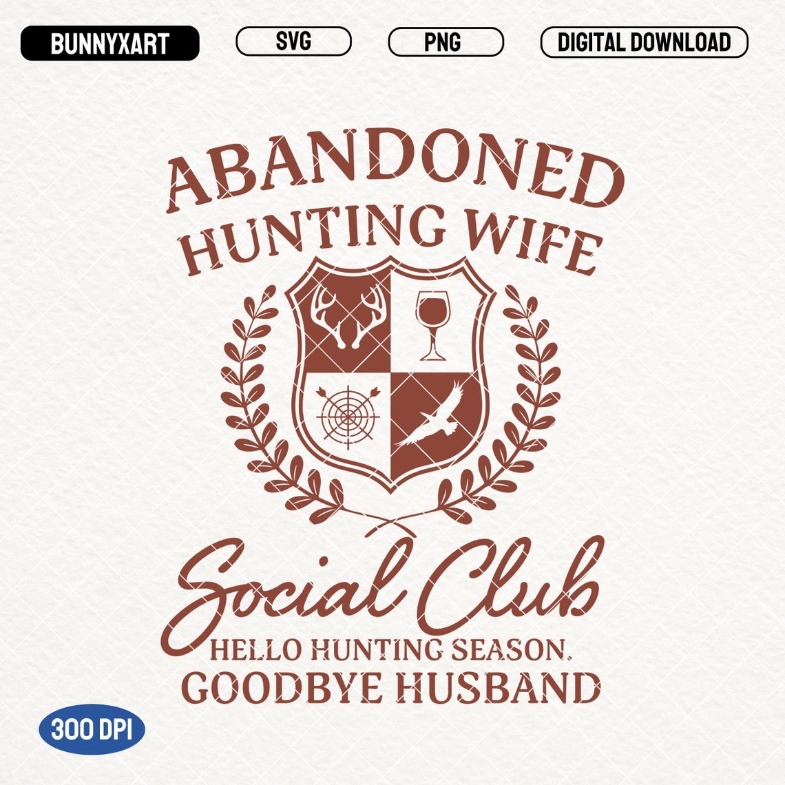 Hunting Wife SVG PNG, Abandoned Hunting Wife Social Club Shirt Design ...