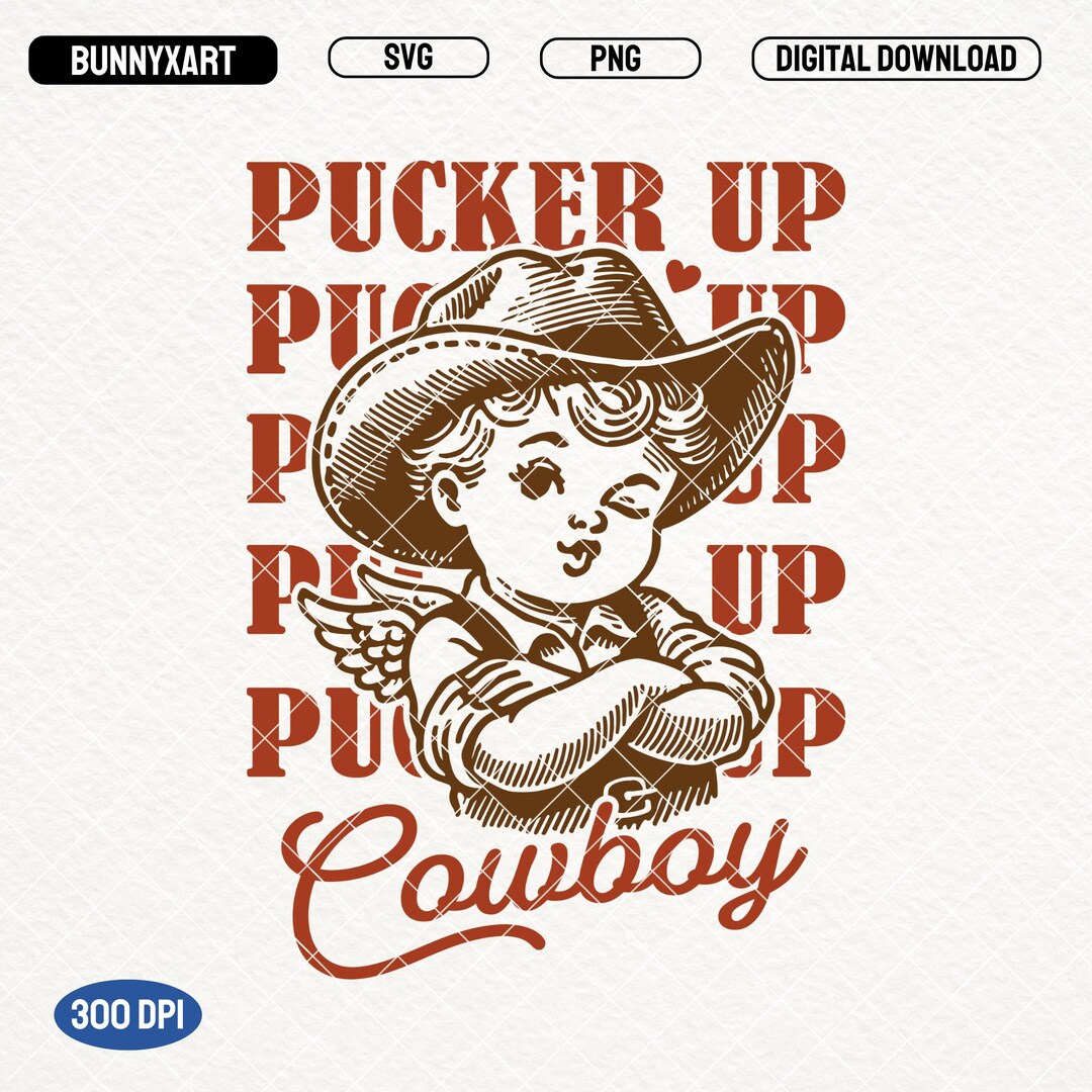 Pucker up Cowboy PNG SVG, Funny Western Valentines Shirt Design, Cowboy ...