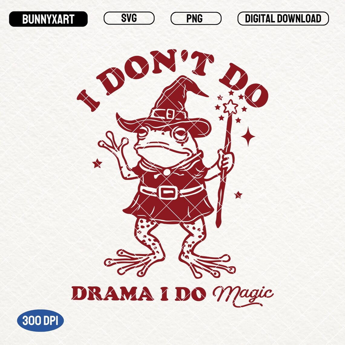 I Don't Do Drama I Do Magic SVG PNG Files, Funny Witch Frog Shirt ...
