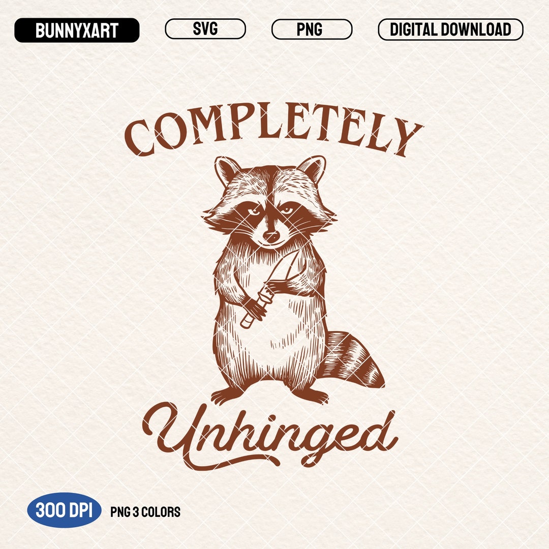 Completely Unhinged, SVG PNG Files, Retro Funny Raccoon Design, Trendy ...