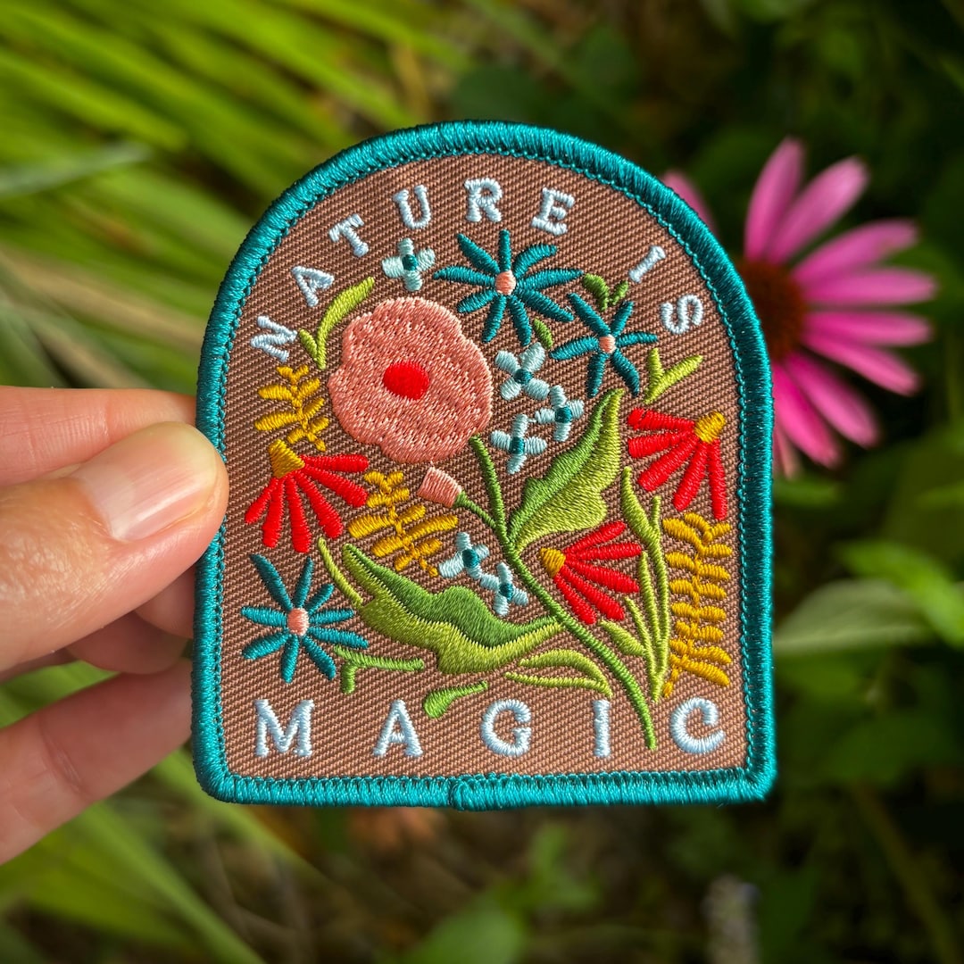 Floral Embroidered Patch, Nature is Magic, Gift for Gardeners, Gift for ...