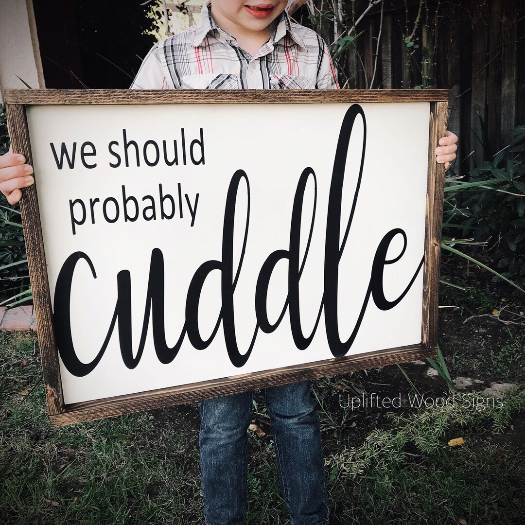 We Should Probably Cuddle, Farmhouse Sign, Over the Bed Sign, Wood ...
