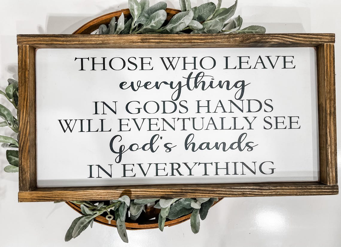 Meaningful Home Decor, Faith Based Sign, Gods Hands, Those Who Leave ...