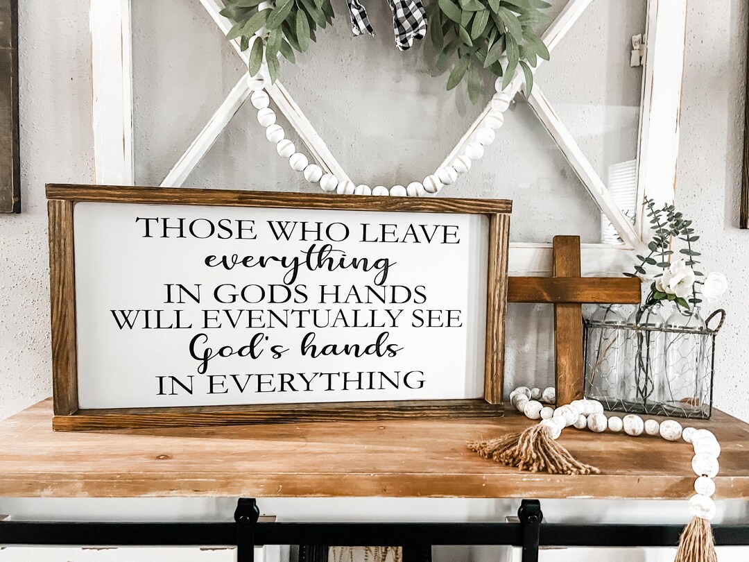 Meaningful Home Decor, Faith Based Sign, Gods Hands, Those Who Leave ...