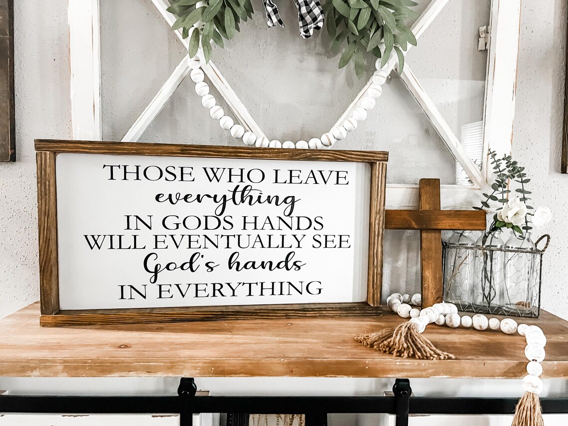 Meaningful Home Decor, Faith Based Sign, Gods Hands, Those Who Leave ...