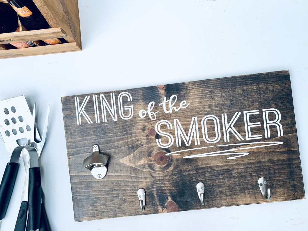 King of the Smoker, Signs for Dad, Gift Ideas, Fathers Day, BBQ Decor ...