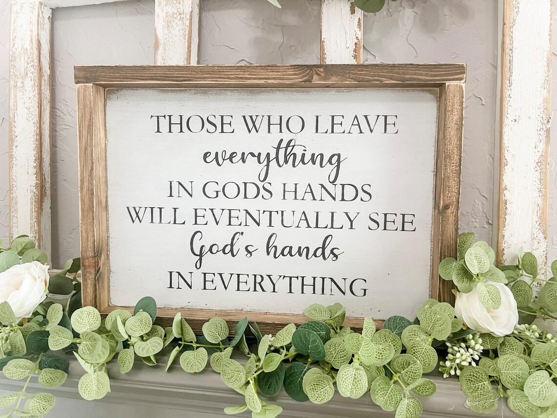 Meaningful Home Decor, Faith Based Sign, Gods Hands, Those Who Leave ...