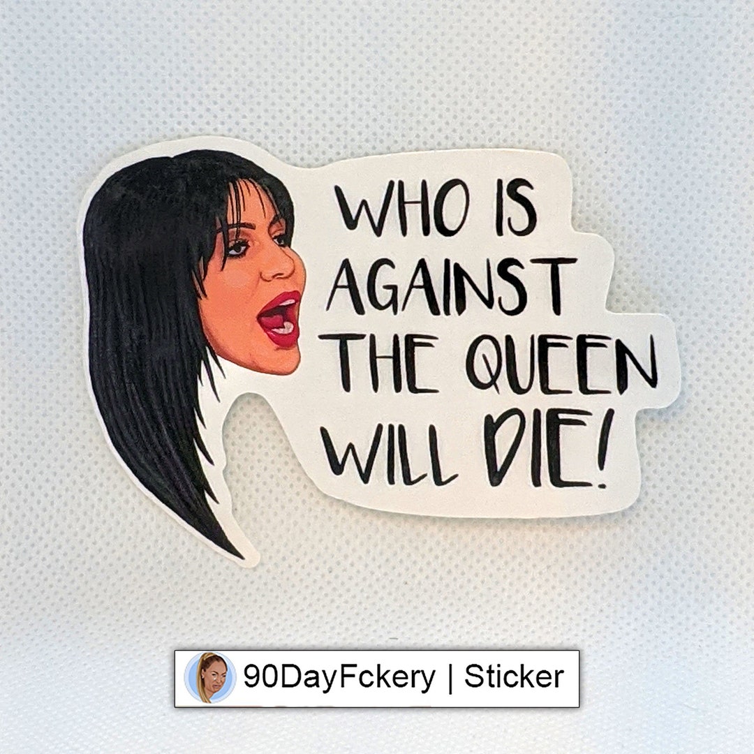 Larissa Who is Against the Queen Will Die 90 Day Vinyl Sticker ...
