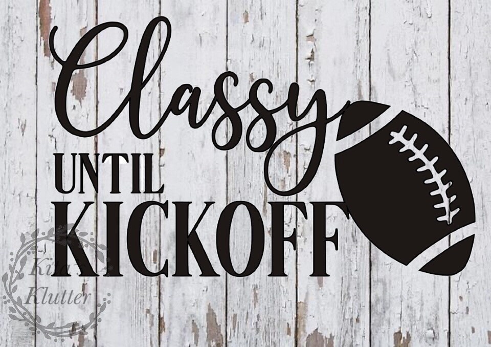 Classy Until Kickoff Football Svg Dxf Files - Etsy