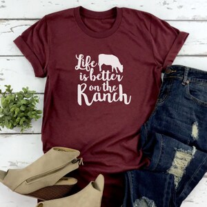Life is Better on the Ranch© Ranch T Shirt Western Womens T Shirt ...