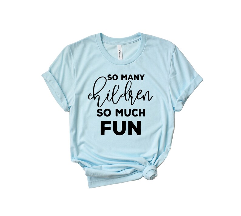 So Many Children so Much Fun© Mom Life Shirt Mom Shirt - Etsy