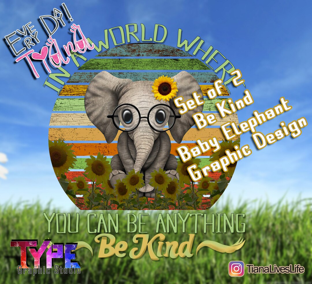 Baby Elephant Be Kind Design- Transfer -digital Image Png Instant ...