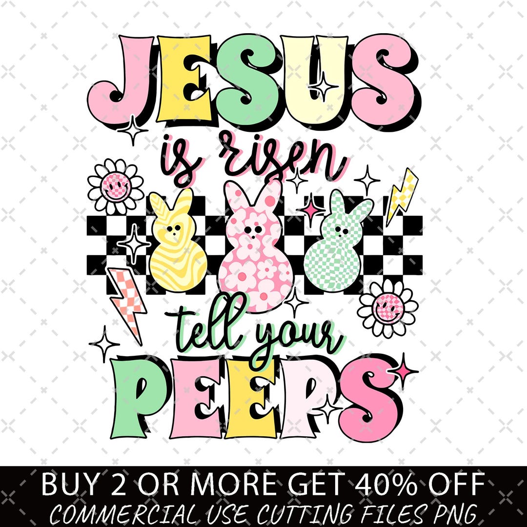 JESUS is Risen Tell Your Peeps PNG, Easter Jesus Kid, Cute Bunny Peep ...