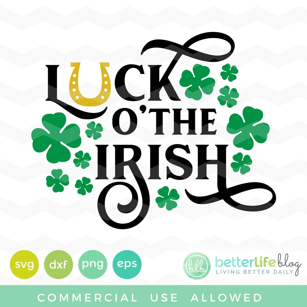 Luck O' the Irish Svg: St Patrick's Day Luck of the Irish SVG File, DXF ...