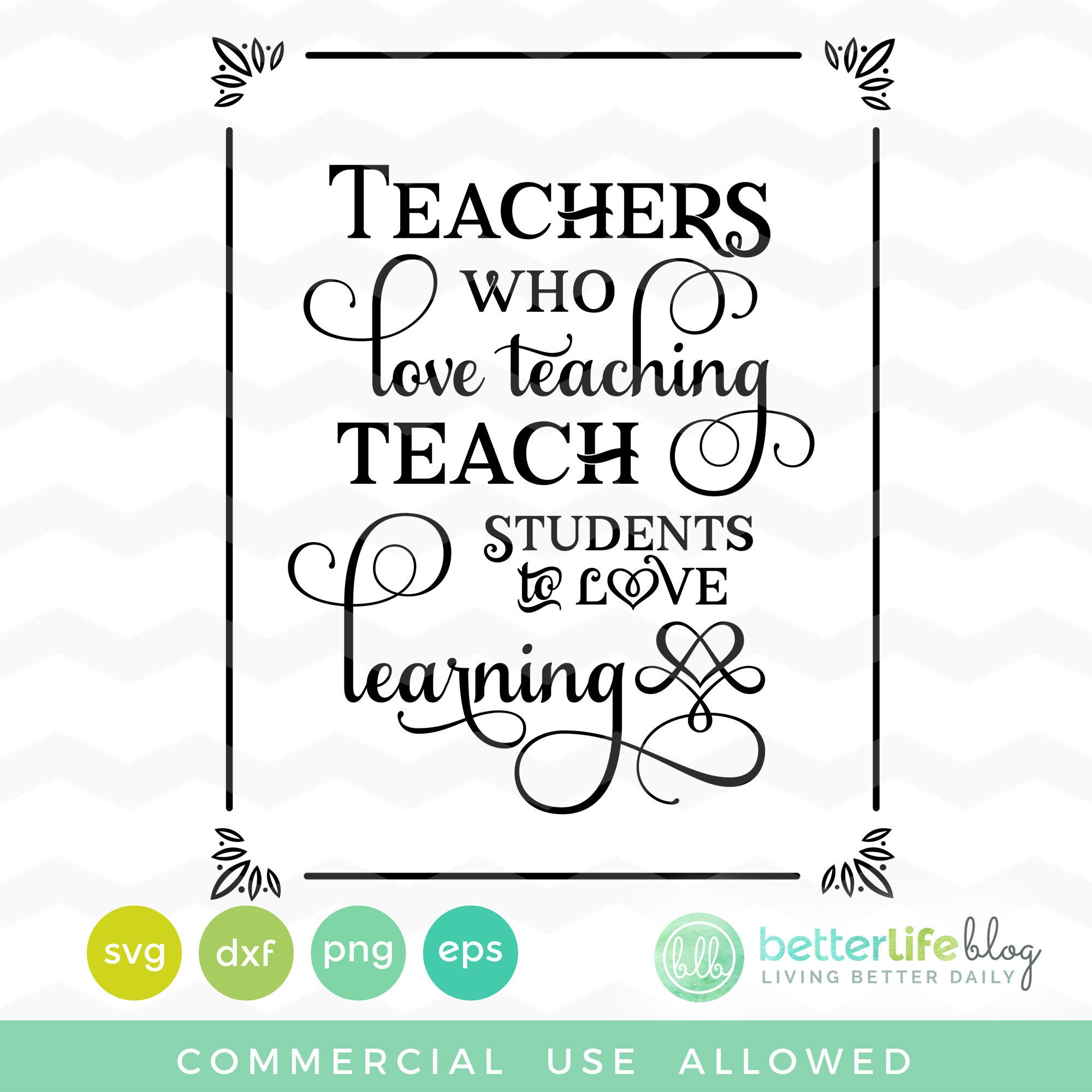 Teachers Who Love Teaching Teach Students to Love Learning SVG | Etsy