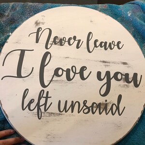 Never Leave I Love You Left Unsaid Sign - Etsy