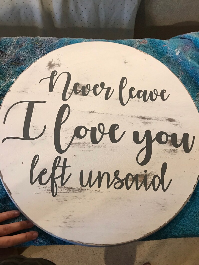 Never Leave I Love You Left Unsaid Sign - Etsy