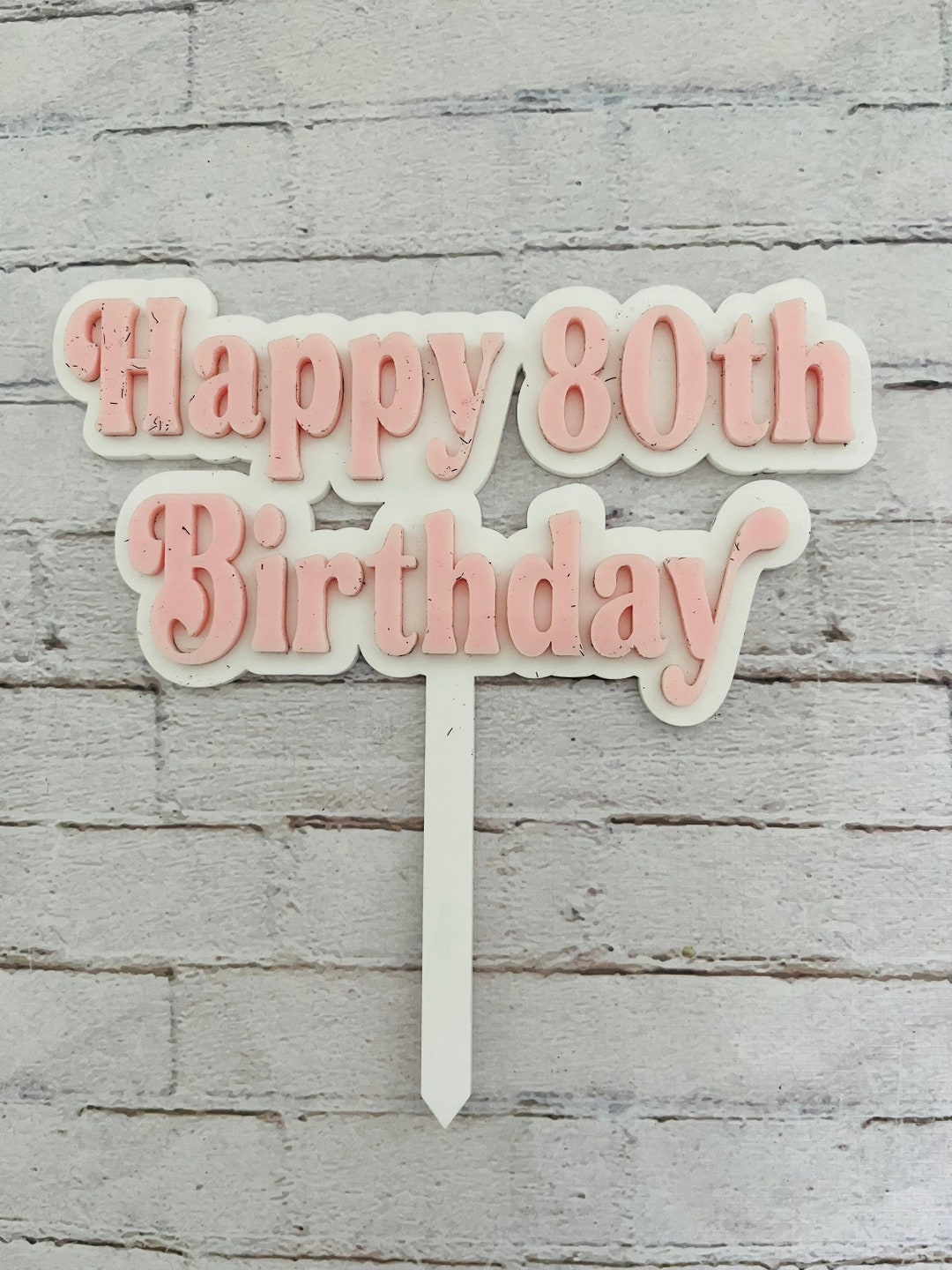 Any Age Cake Topper, Happy Birthday Cake Topper, 80th Cake Topper, 70th ...