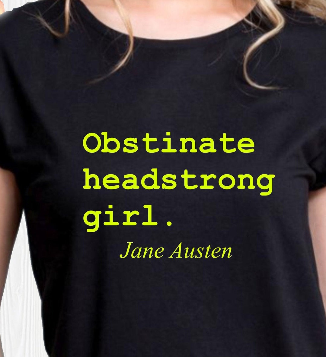 Obstinate Headstrong Girl Jane Austen Quote Tshirt Top Short Sleeve ...