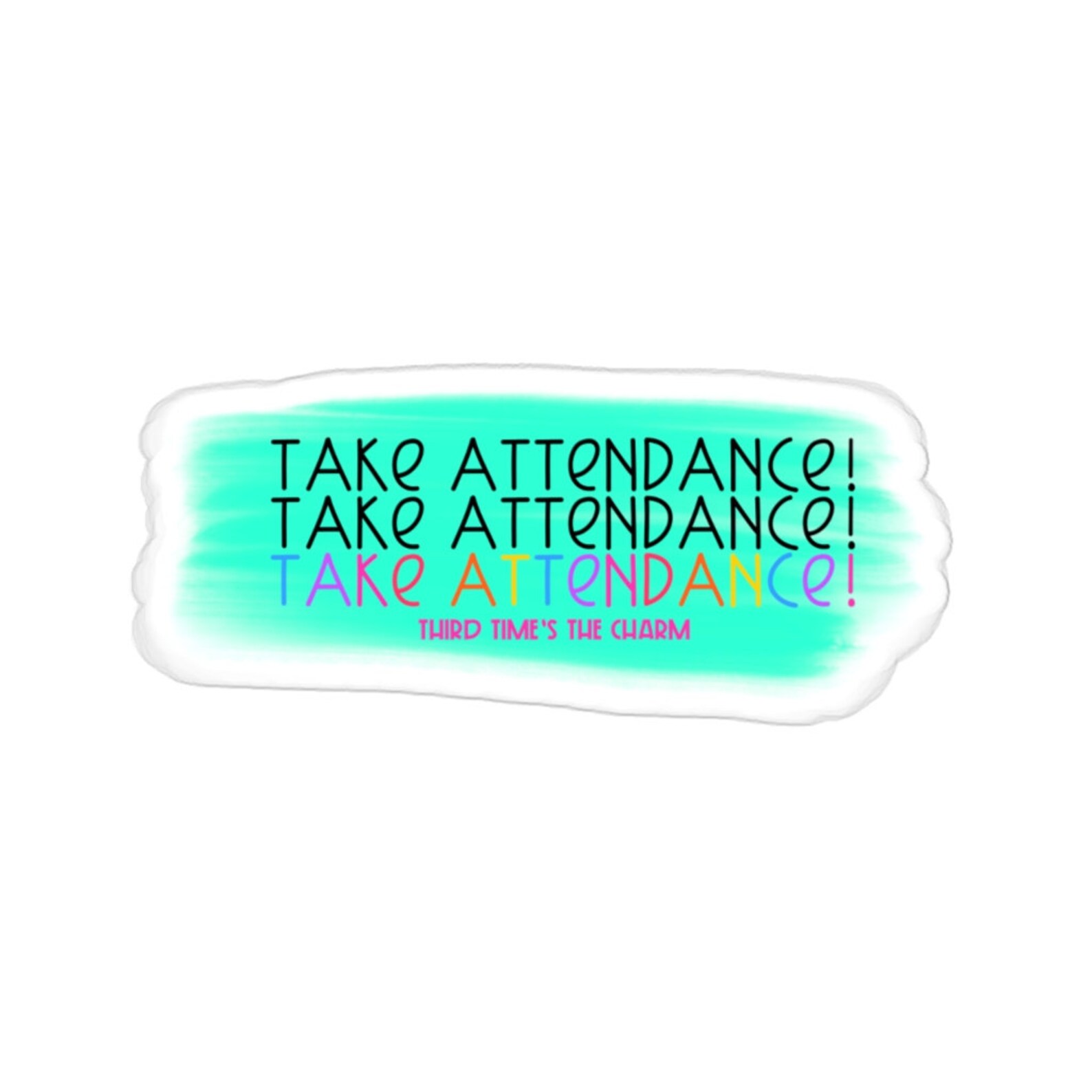 Take Attendance! Sticker | Attendance Reminder Sticker | Teacher ...