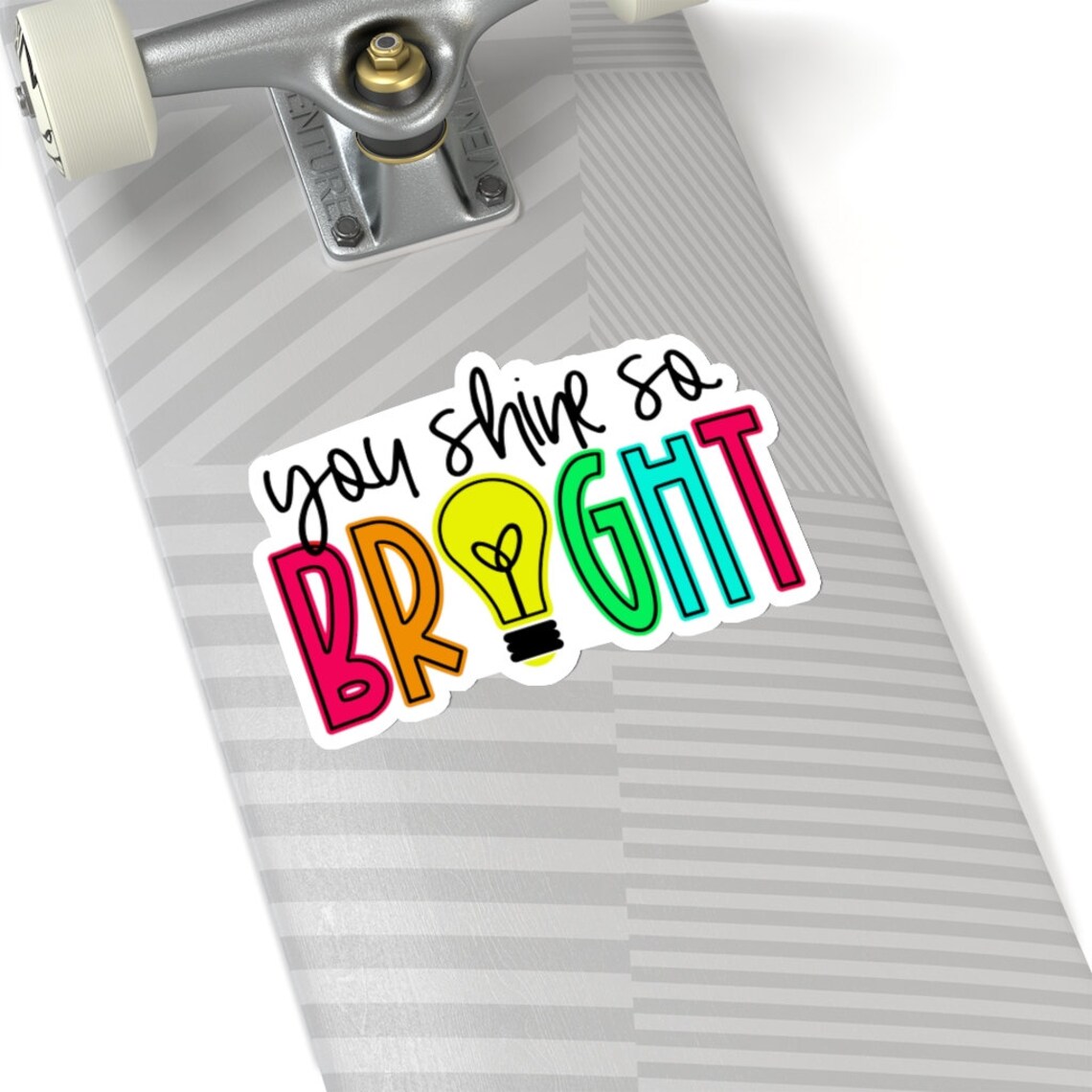 You Shine so Bright Sticker Teacher Sticker | Etsy