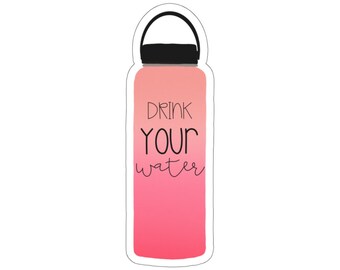 Water Sticker Drink Your Water Waterproof Stickers for Water Bottles - Etsy