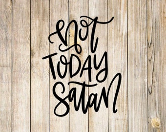 Not Today Satan Decal - Etsy
