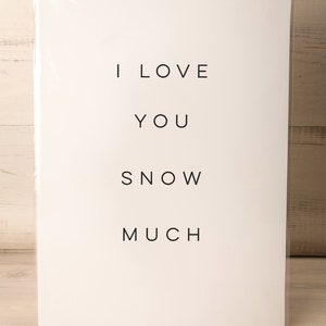 I Love You Snow Much Print, Minimalist Snow Quote Wall Art, Snow Love ...