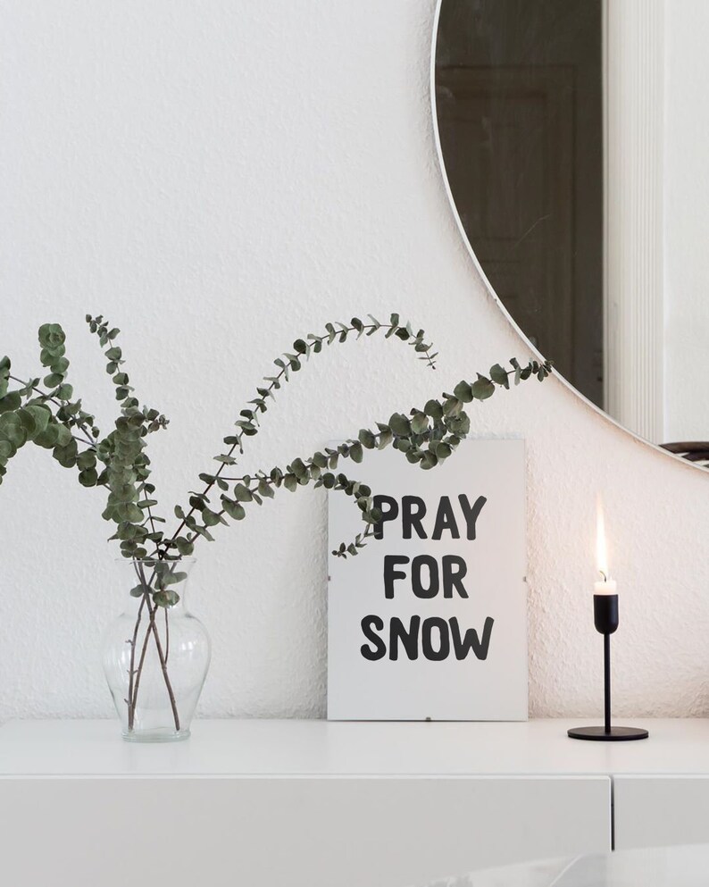 Pray for Snow Poster, Snow Wall Art, Pray for Snow Print, Pray for Snow ...