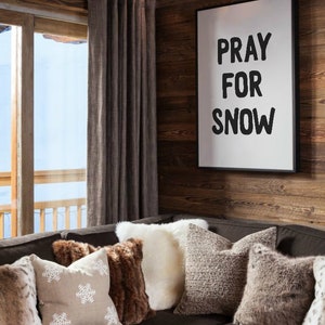 Pray for Snow Poster, Snow Wall Art, Pray for Snow Print, Pray for Snow ...