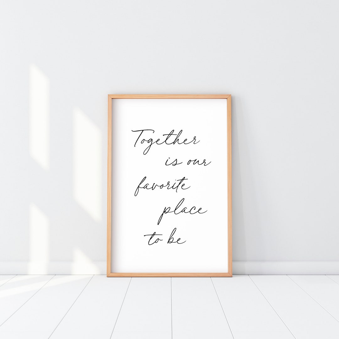 Together is Our Favorite Place to Be Print, Couple Poster, Together is ...