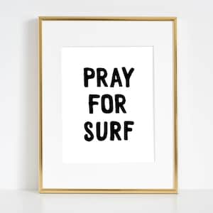 Pray for Surf Print, Surf Poster, Surf Wall Art, Surf Quote, Surf ...