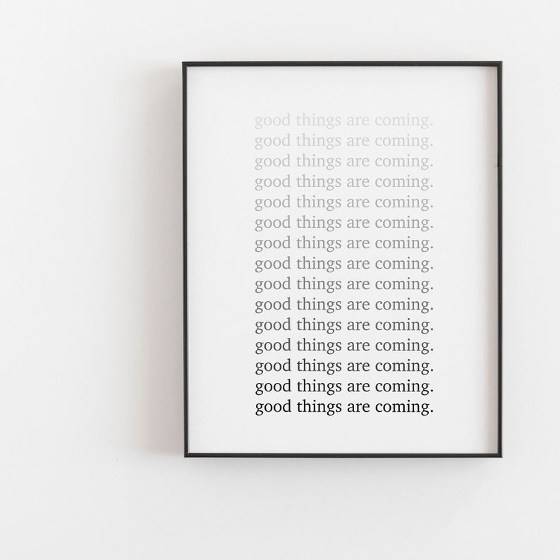 Good Things Are Coming Print, Good Things Poster, Good Things Are ...