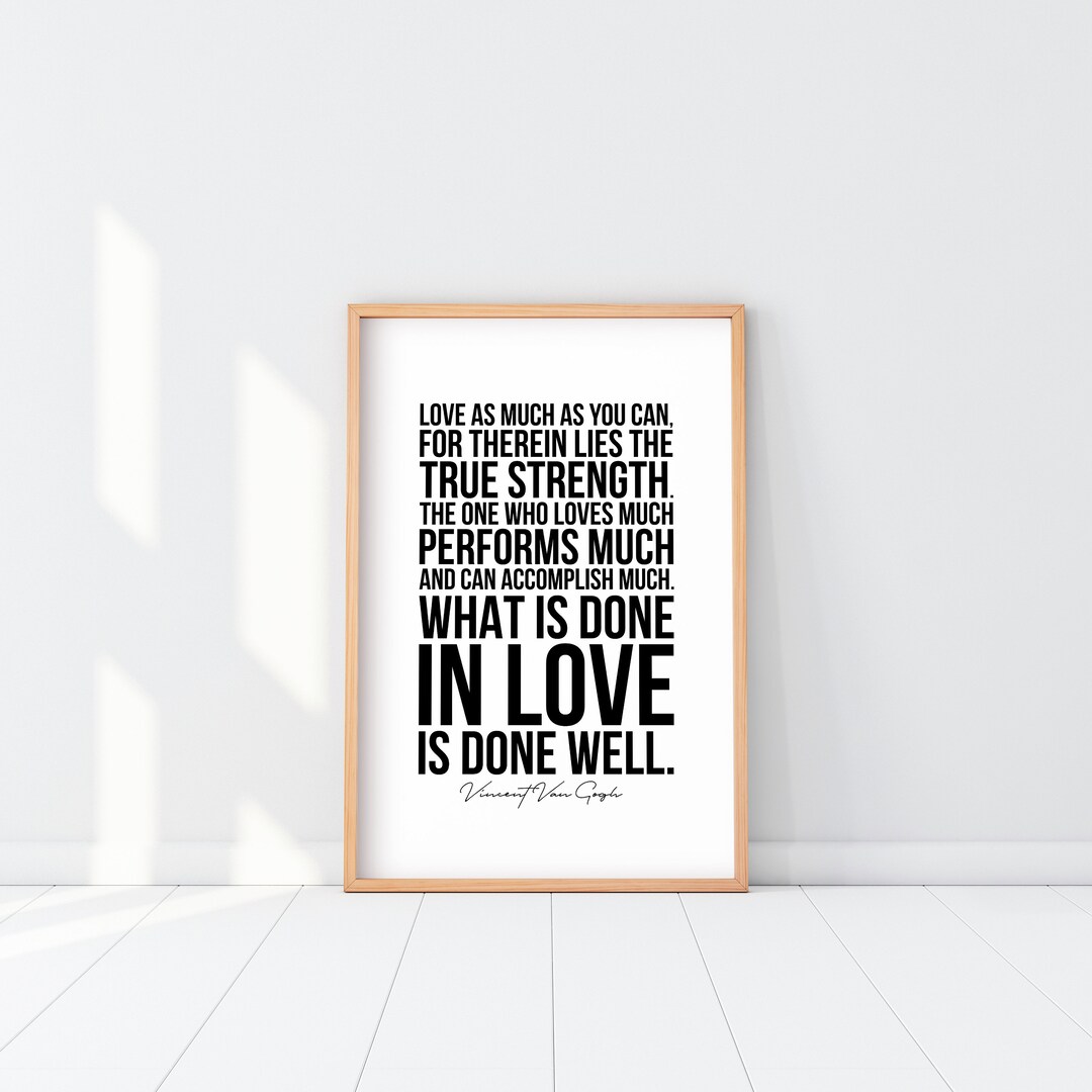 What is Done in Love Print, the Power of Love Poster, Van Gogh Quote ...
