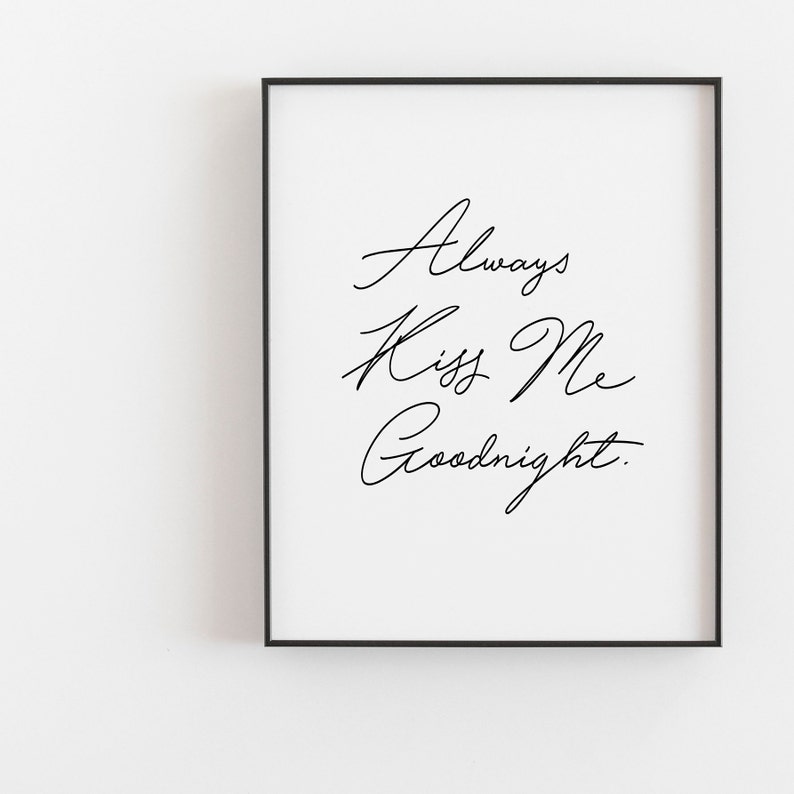 Always Kiss Me Goodnight Print Kiss Me Poster Good Night - Etsy
