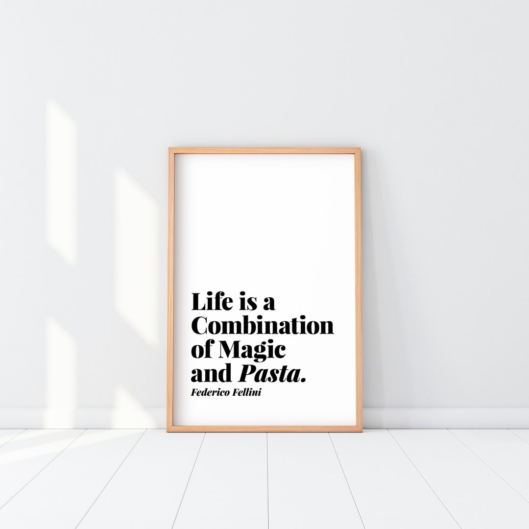 Pasta Life Magic Print, Life is a Combination of Magic and Pasta Poster ...