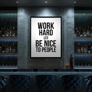 Work Hard and Be Nice to People Print, Play Hard Poster, Work Decor ...