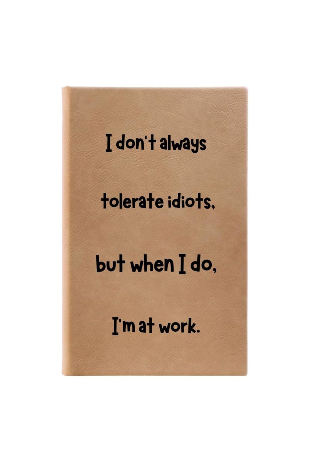 Funny Work Journal, Gag Gift for Coworker Sarcastic Idiot Saying Gift ...